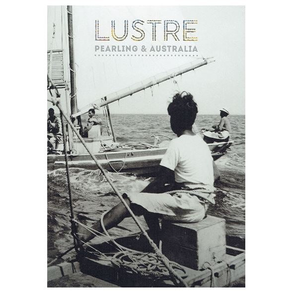 Lustre: Pearling and Australia by Tanya Edwards & Sarah Yu – Western ...